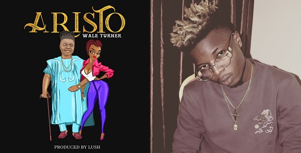 Wale Turner — Aristo - Download Mp3 - YabaLeftOnline