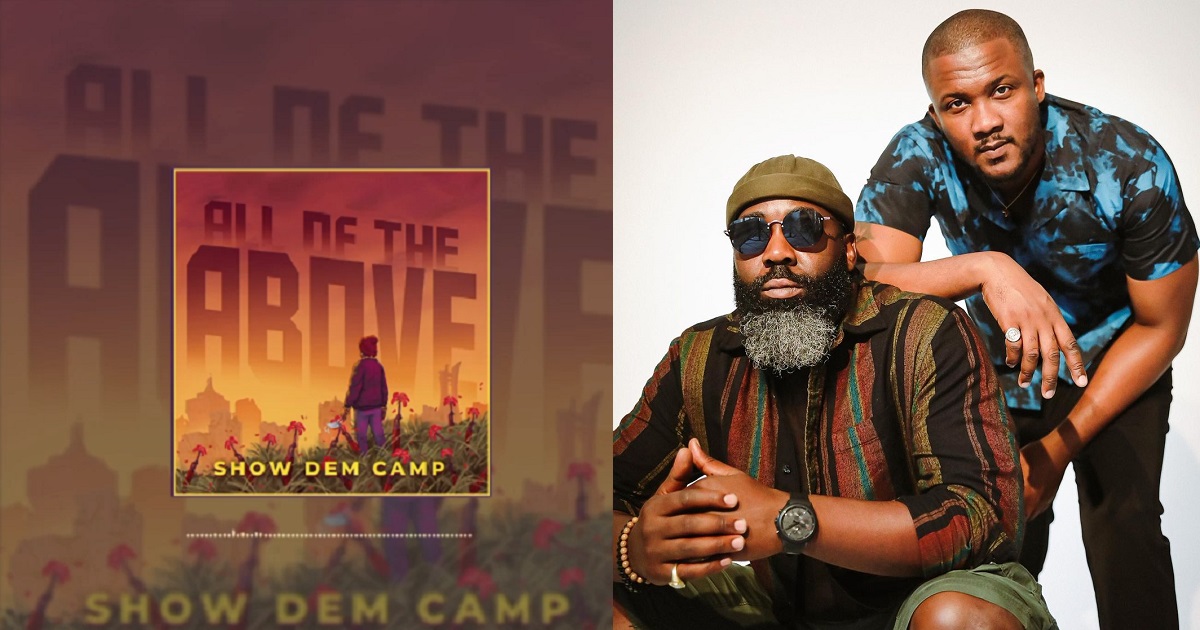 Show Dem Camp – All The Above - Download Mp3 - YabaLeftOnline