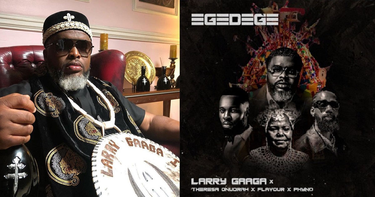 Larry Gaaga – Egedege Ft. Theresa Onuorah, Flavour & Phyno